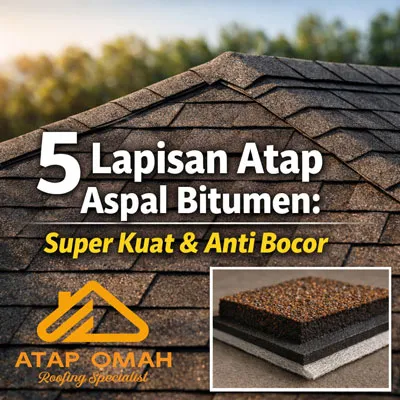 5 Lapisan Atap Aspal Bitumen Super Kuat & Anti Bocor