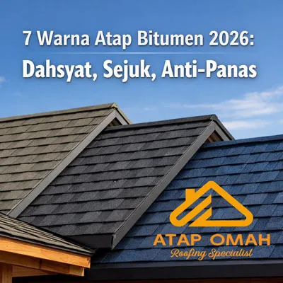 7 Warna Atap Bitumen 2026, Dahsyat, Sejuk, Anti-Panas